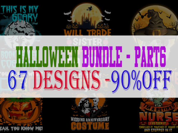 SPECIAL HALLOWEEN BUNDLE PART 6 - 67 EDITABLE DESIGNS - 90% OFF-PSD and ...